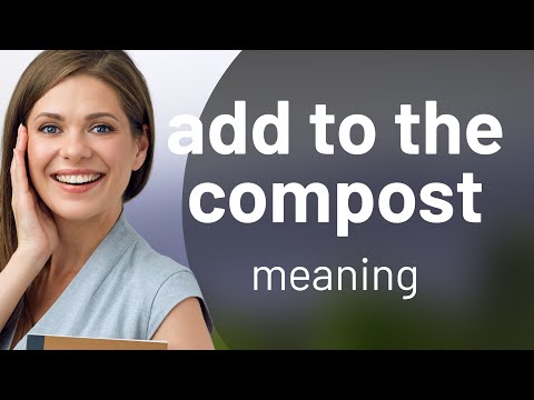 Unraveling the Meaning of "Add to the Compost"