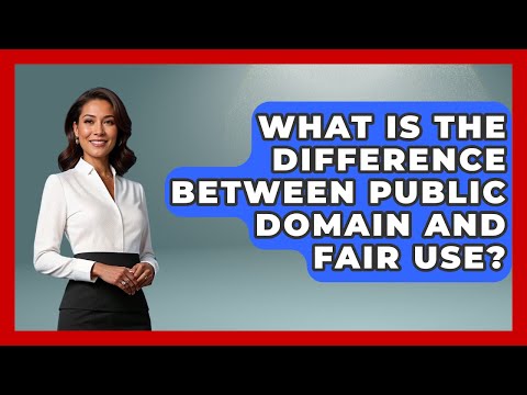 What Is The Difference Between Public Domain And Fair Use? - Marketing and Advertising Guru