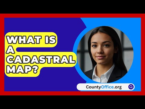 What Is A Cadastral Map? - CountyOffice.org