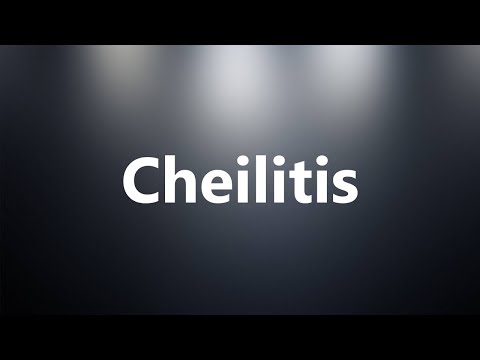 Cheilitis - Medical Meaning and Pronunciation