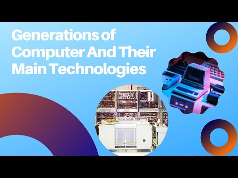 Generations of Computer And Their Main Technologies
