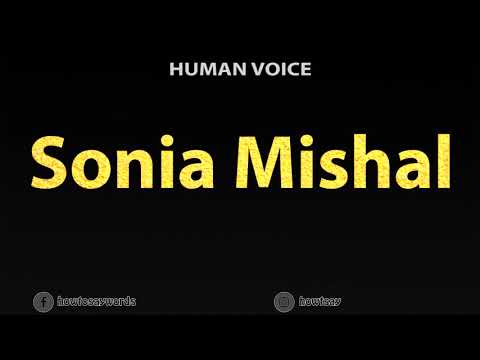 How To Pronounce Sonia Mishal