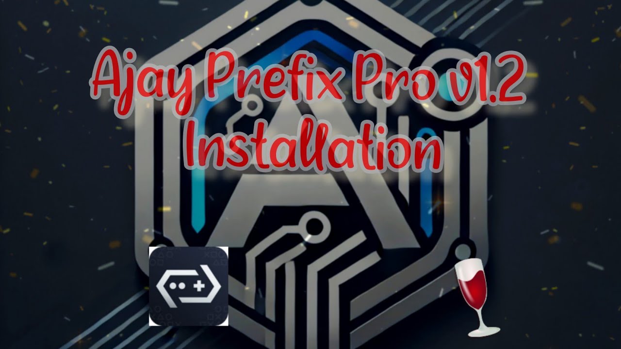 Ajay Prefix Pro v1.2 Installation | Gamehub official and lite