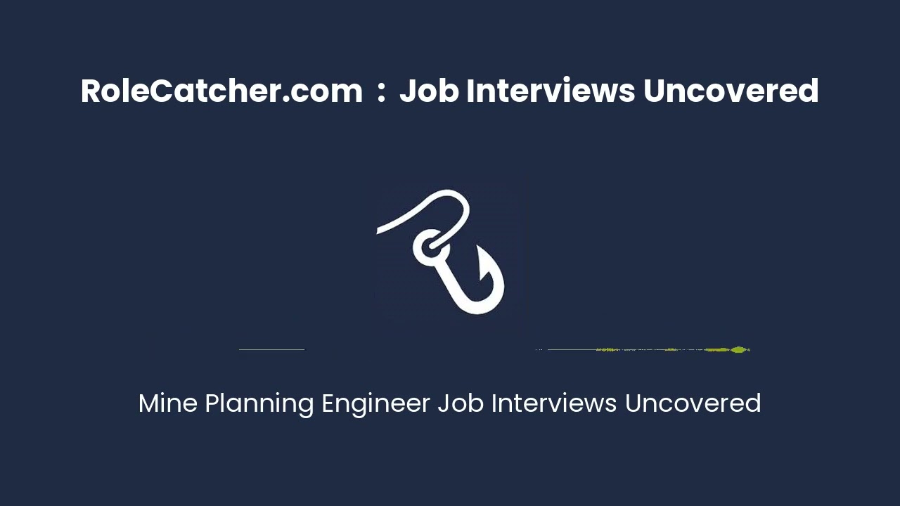 Mine Planning Engineer : Job Interviews Uncovered