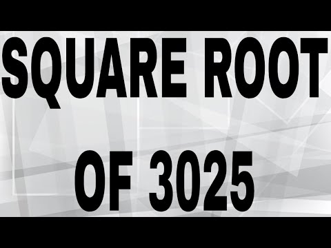 SQUARE ROOT OF 3025