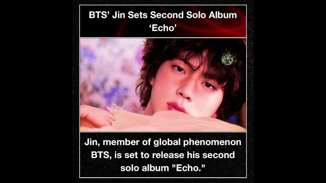BTS’ Jin Sets Second Solo Album ‘Echo’