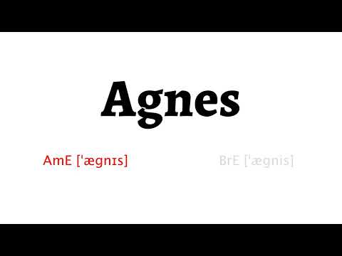 How to Pronounce agnes in American English and British English