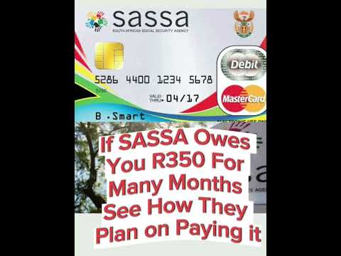If SASSA Owes You R350 For Many Months, See How They Plan on Paying it.