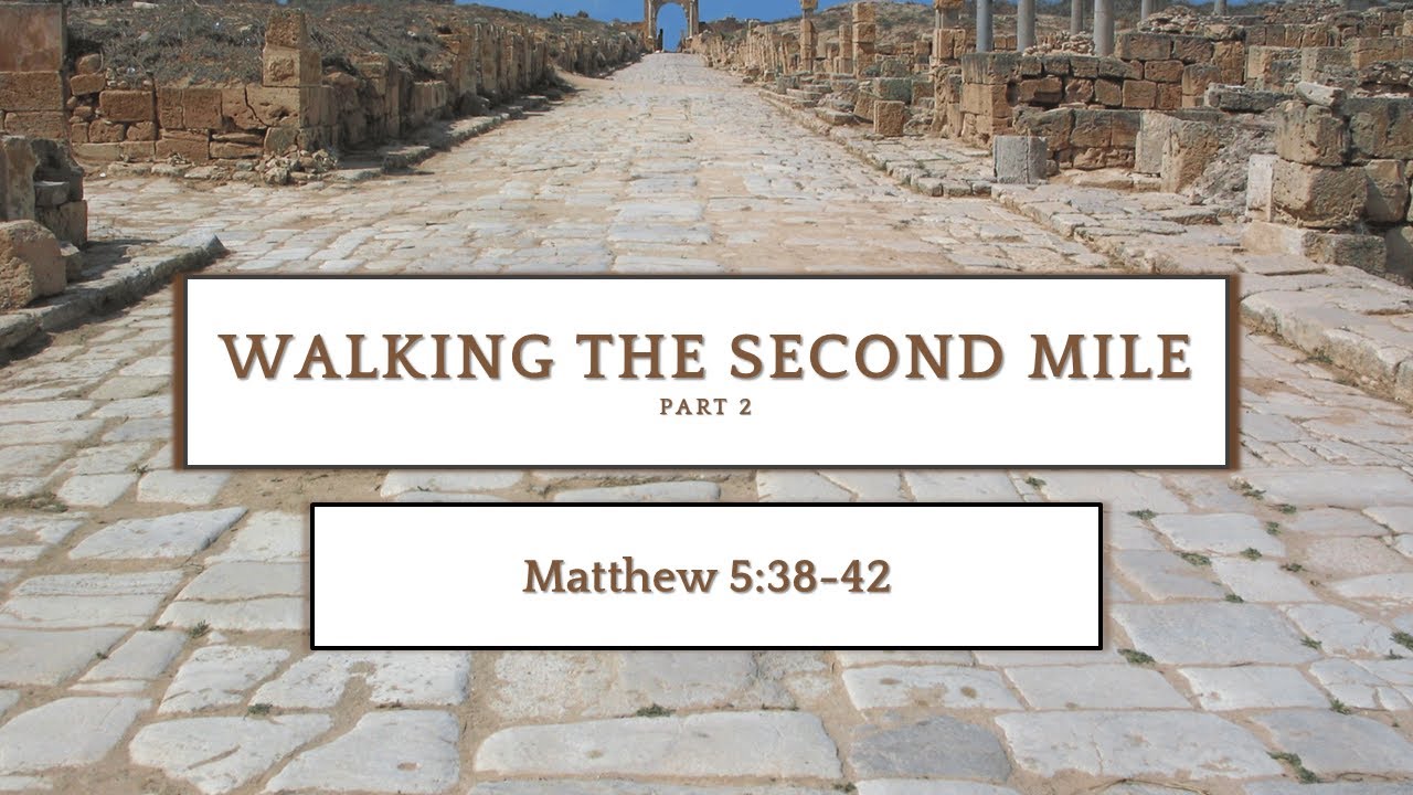 Walking the Second Mile Part 1