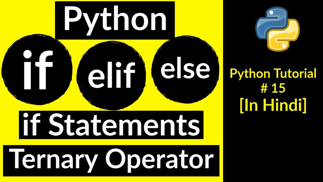 #15 Python if statements | Python if else elif tutorial | Python Ternary Operator