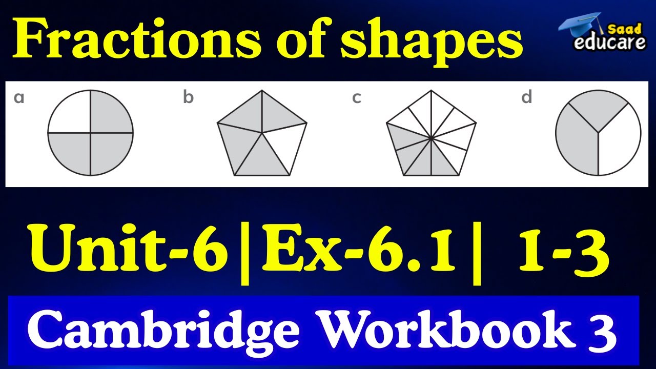 Cambridge Primary Math Workbook 3| Unit 6 |Ex-6 .1 Fractions & Equivalent Shapes Solutions
