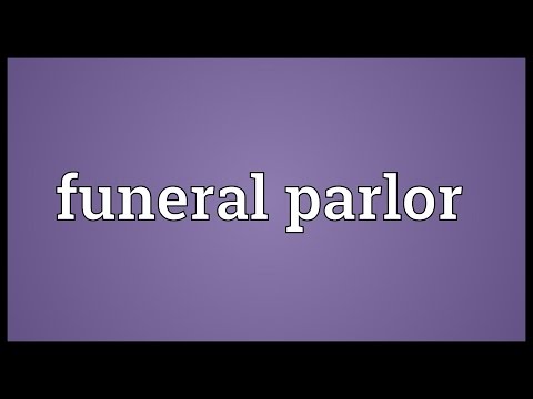 Funeral parlor Meaning
