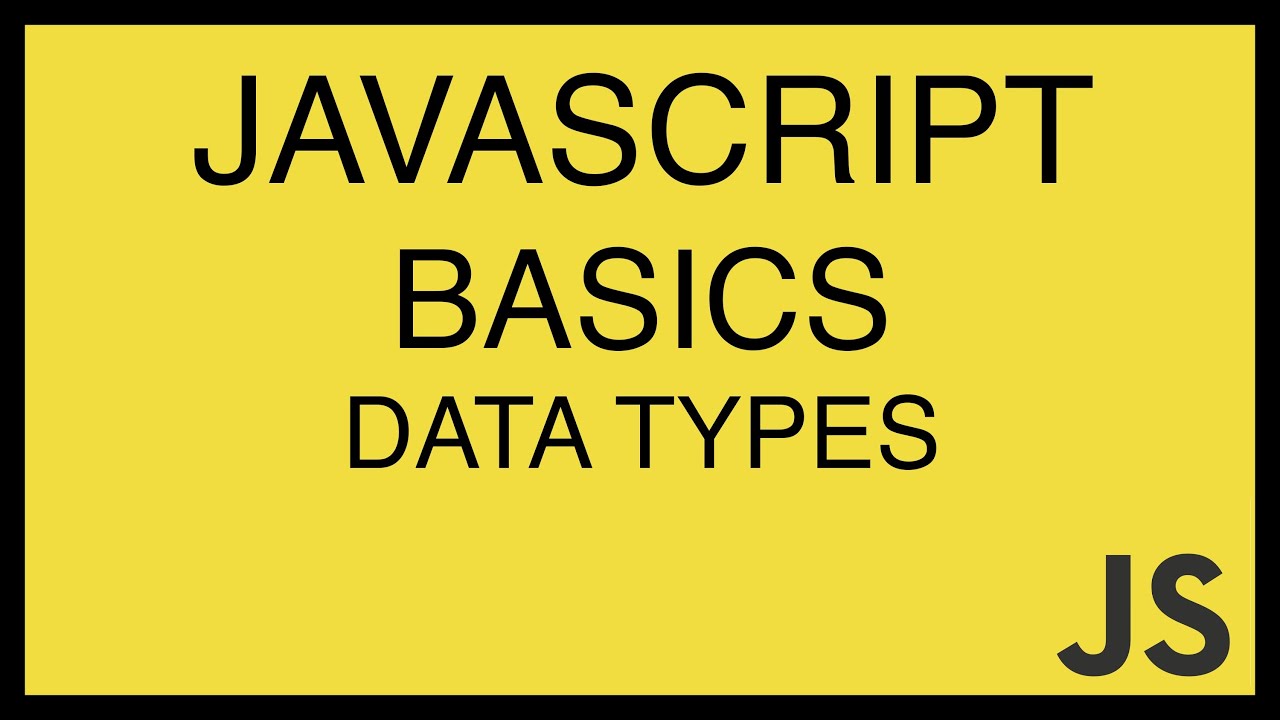 JavaScript Basics Tutorial 7 - Data Types