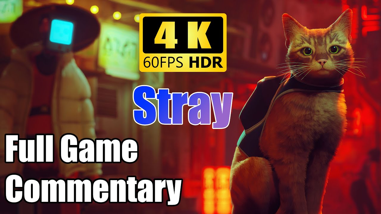 Full Game commentary Walkthrough - Stray - 4K 60Fps