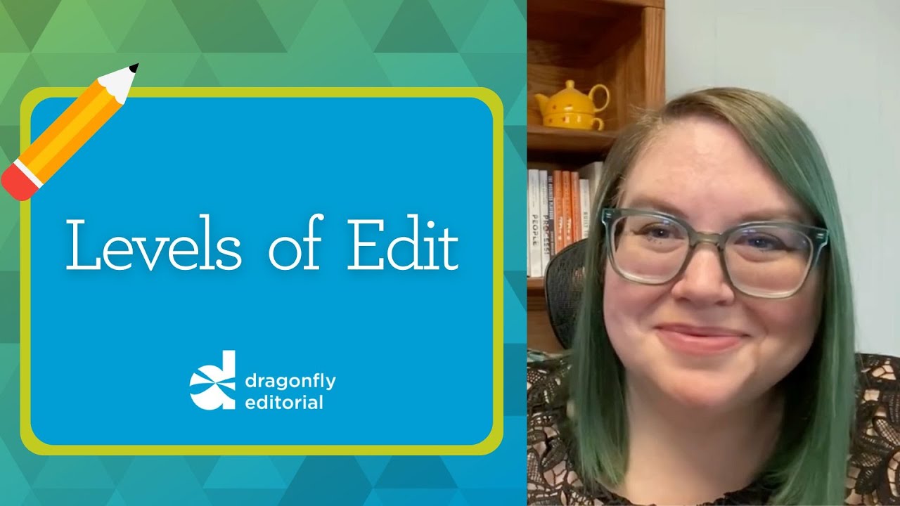 The Levels of Edit Explained | Dragonfly Editorial
