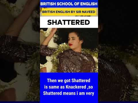 British Vocabulary"Shattered"