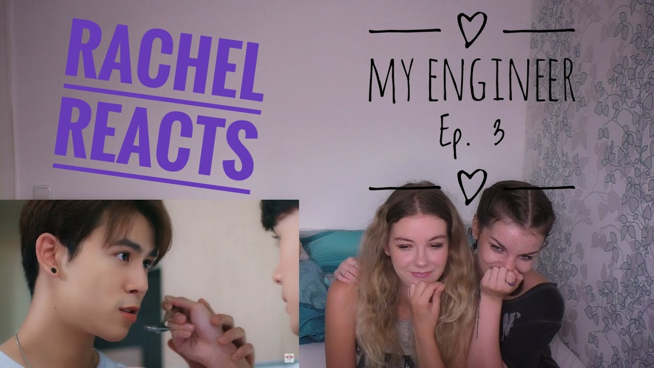 Rachel Reacts: My Engineer Ep.  3