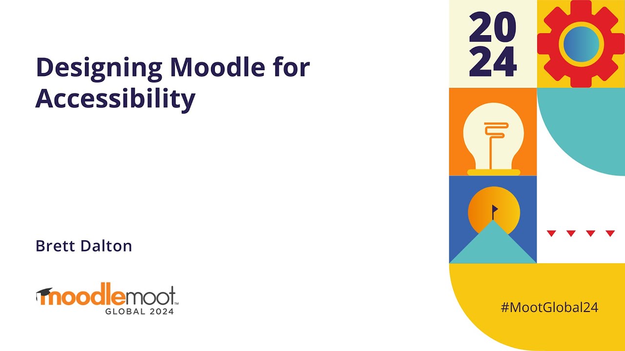 Designing Moodle for Accessibility | MoodleMoot Global 2024