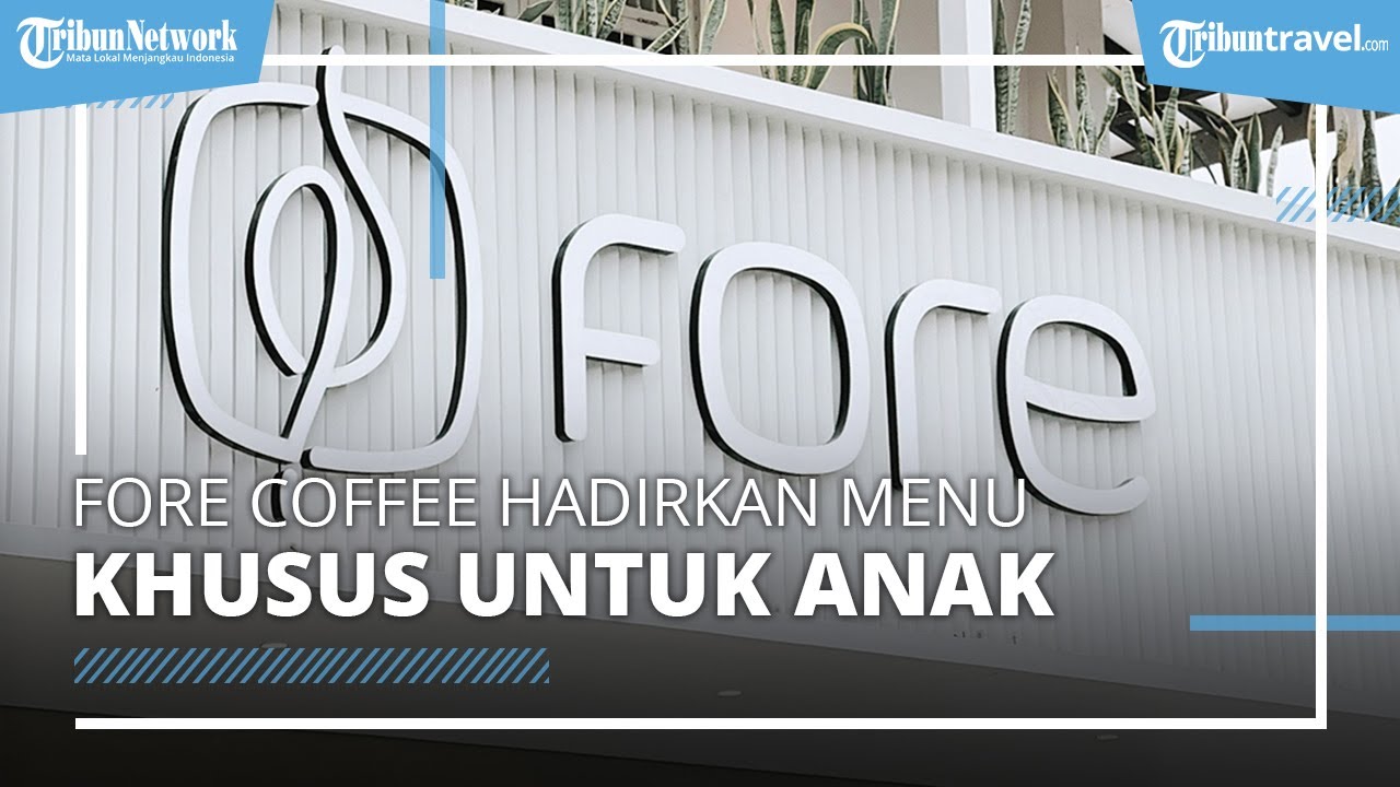 Fore Coffee Hadirkan Menu Baru Khusus untuk Anak-Anak, Libatkan Ahli ...