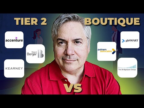 Tier 2 (Accenture, Kearney, etc.) vs Boutique (Putnam, Bridgespan, etc.) Consulting Firms