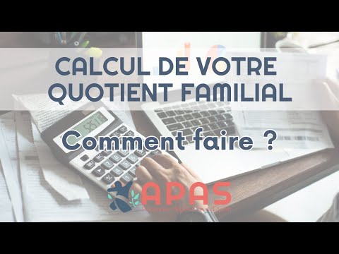 COMMENT CALCULER SON QUOTIENT FAMILIAL - APAS Provence