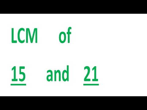 LCM of 15 and 21