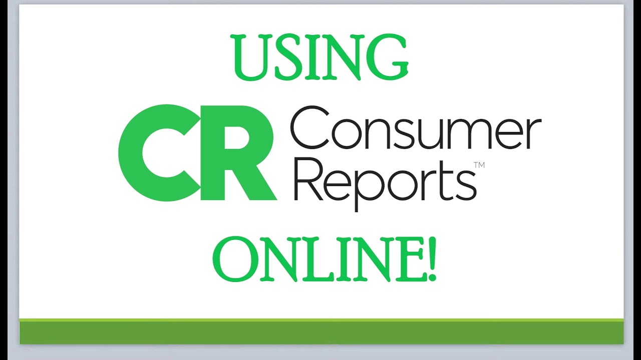 Using Consumer Reports Online!
