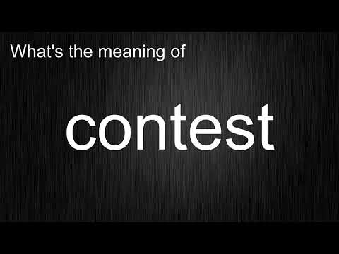 What's the meaning of "contest", How to pronounce contest?