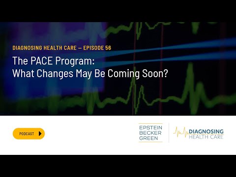 The PACE Program: What Changes May Be Coming Soon? - Diagnosing Health Care Episode #56