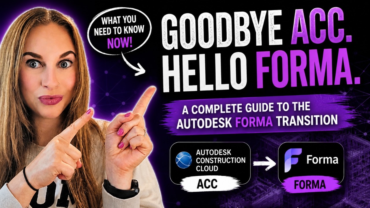 Goodbye ACC. Hello Forma. Autodesk’s Biggest Shift Explained