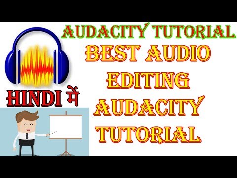 Audacity Tutorial for Beginners in Hindi 2018 | Audacity Tutorial in Hindi 2018 | Audacity Tutorial