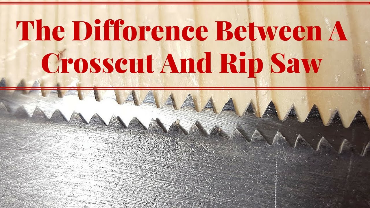 The Difference Between A Crosscut And Rip Saw