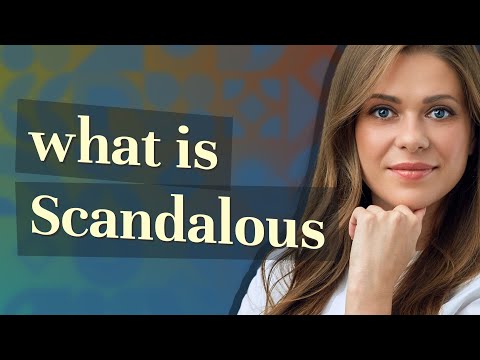 Scandalous | meaning of Scandalous