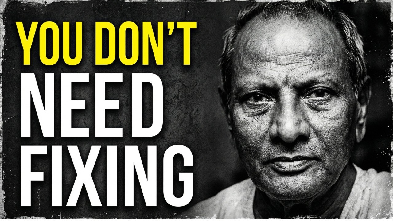 You Don’t Need Fixing — You’re Already Whole | Nisargadatta Maharaj