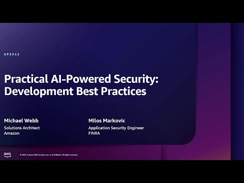 AWS re:Inforce 2025 - Practical AI-powered security: Development best practices (APS342)