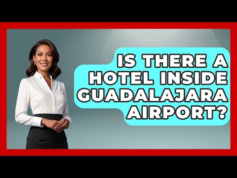 Is There A Hotel Inside Guadalajara Airport? - Magical Mexico Moments