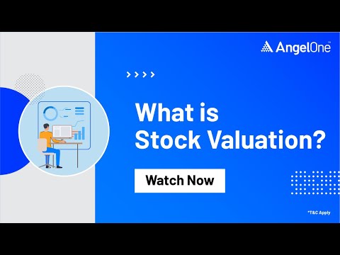 What is Stock Valuation? What does Stock Valuation mean? | Angel One