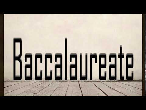 How to Pronounce Baccalaureate