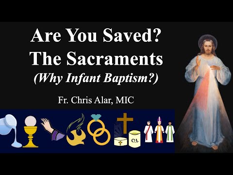 Are You Saved? The Sacraments - Explaining the Faith