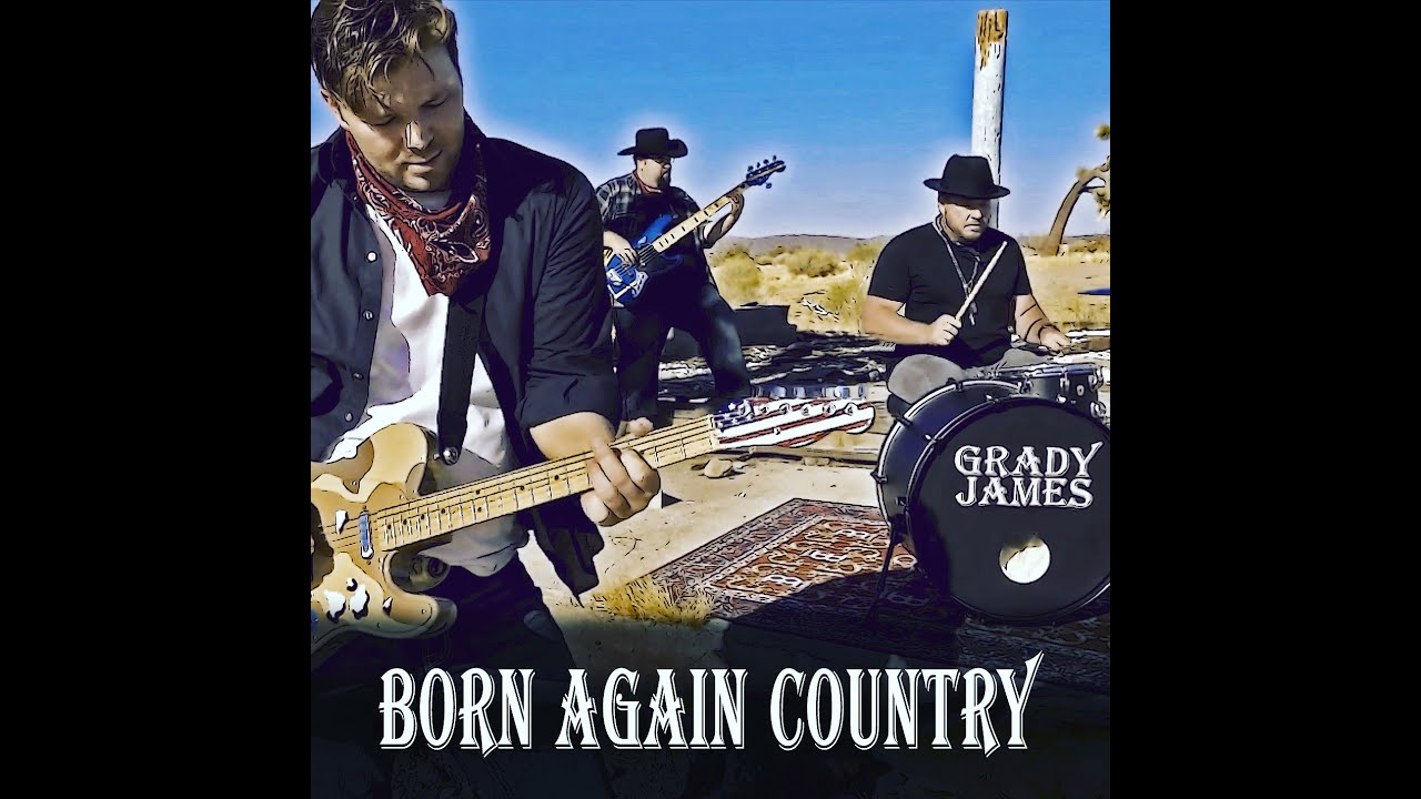 Grady James - Born Again Country