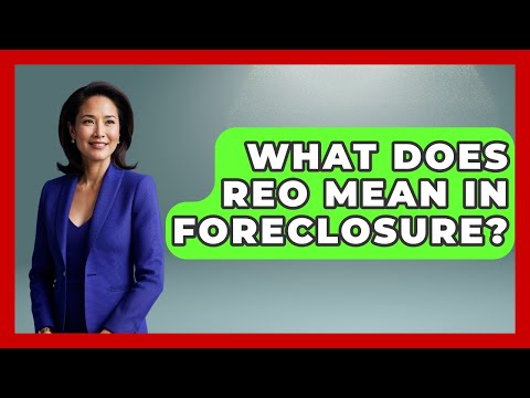 What Does REO Mean In Foreclosure? - America First Democrats