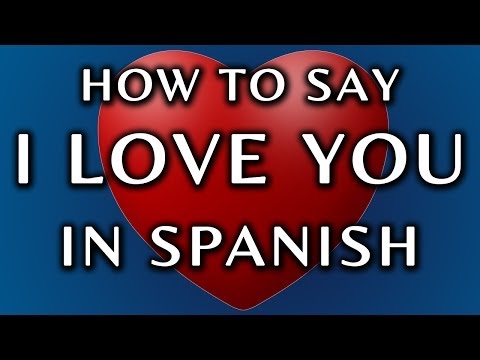 How To Say I Love You In Spanish