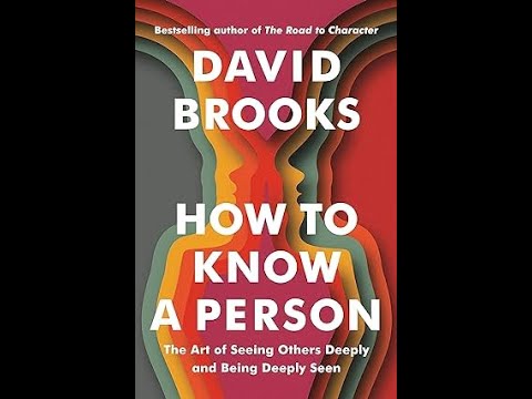 David Brooks - How to Know a Person (Must Read Book Review)
