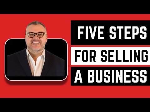 Learn How to Sell a Business with these Five Steps | Sell your Business Fast and for More Money