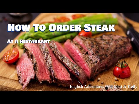How To Order Steak In A Restaurant - English & Western Culture