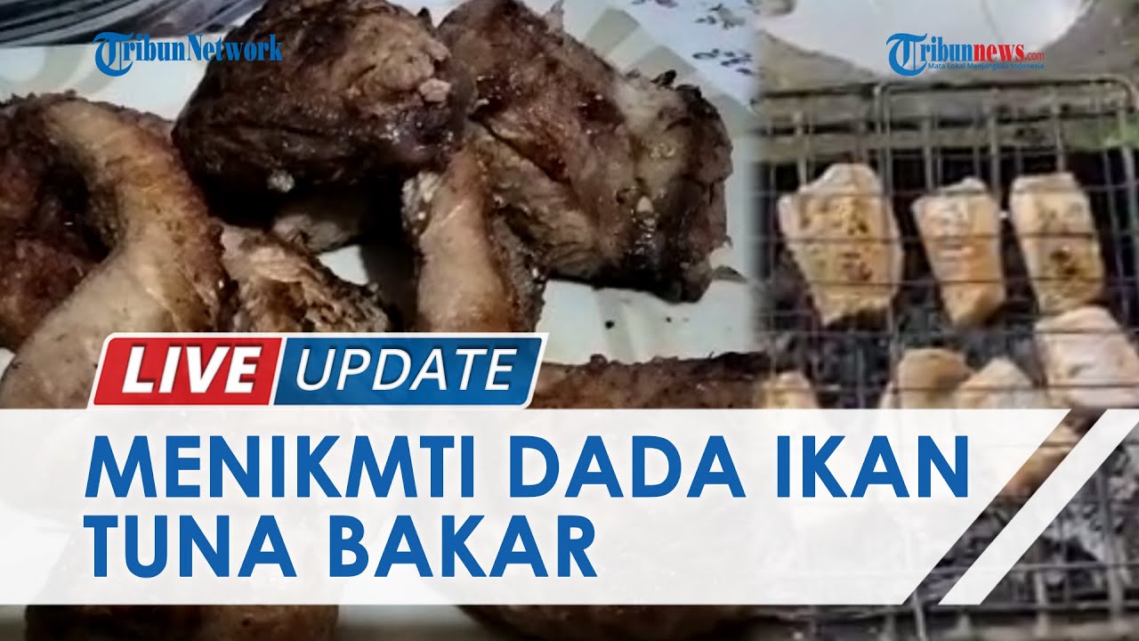 Menikmati Dada Ikan Tuna Bakar, Kuliner Andalan Warga Kota Bitung Sulut ...