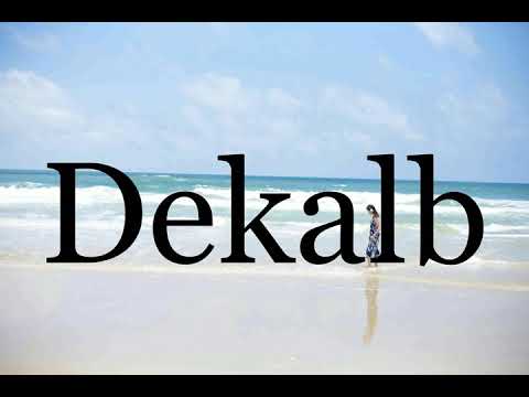 How To Pronounce Dekalb๐๐๐๐๐๐Pronunciation Of Dekalb