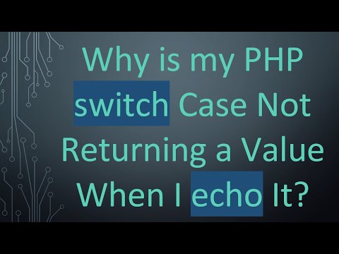 Why is my PHP switch Case Not Returning a Value When I echo It?