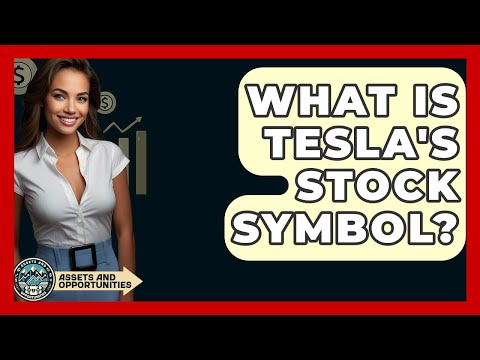 What Is Tesla's Stock Symbol? - AssetsandOpportunity.org