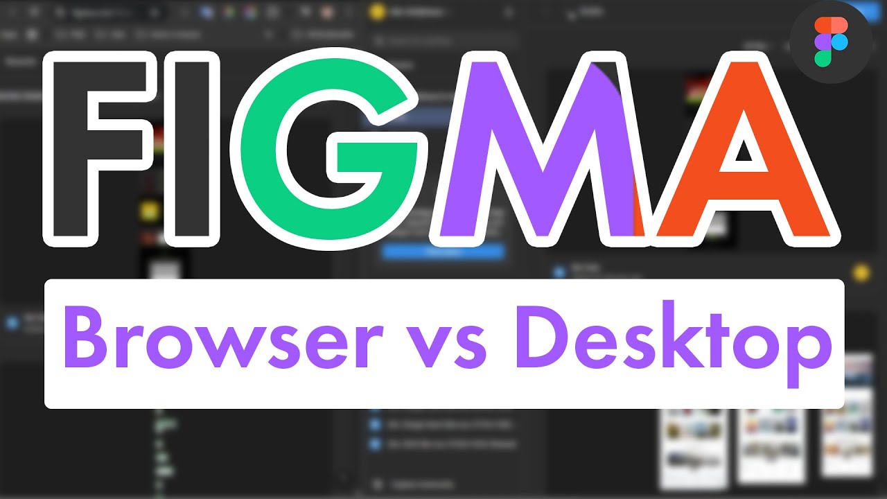 Figma (Browser vs Desktop App)
